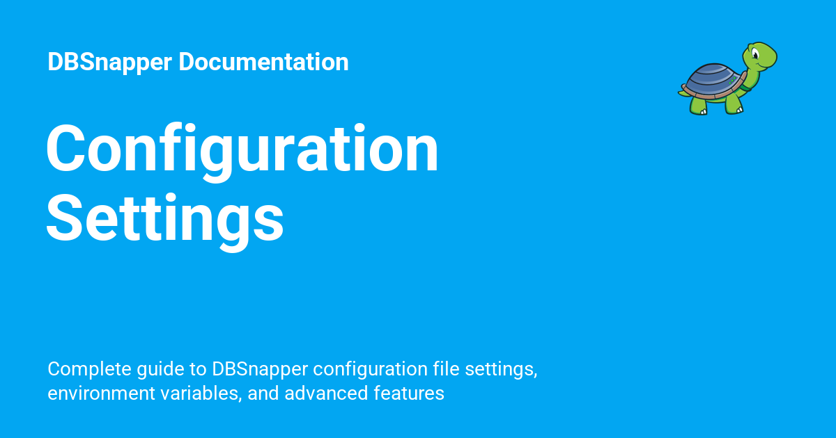 Configuration Settings - DBSnapper Documentation
