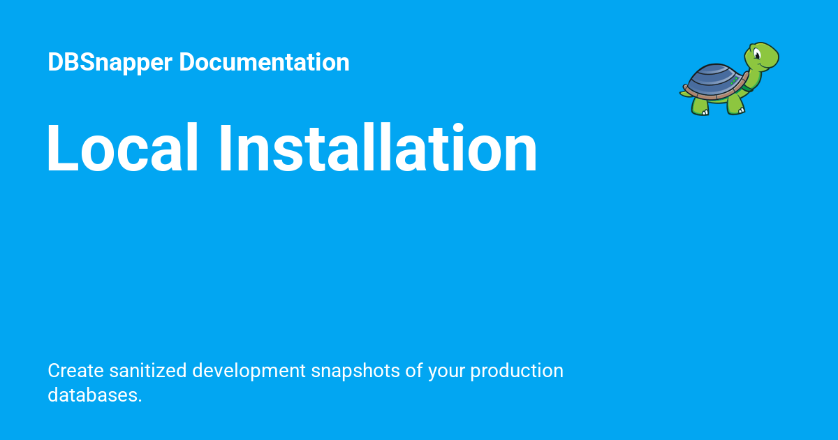 Local Installation - DBSnapper Documentation