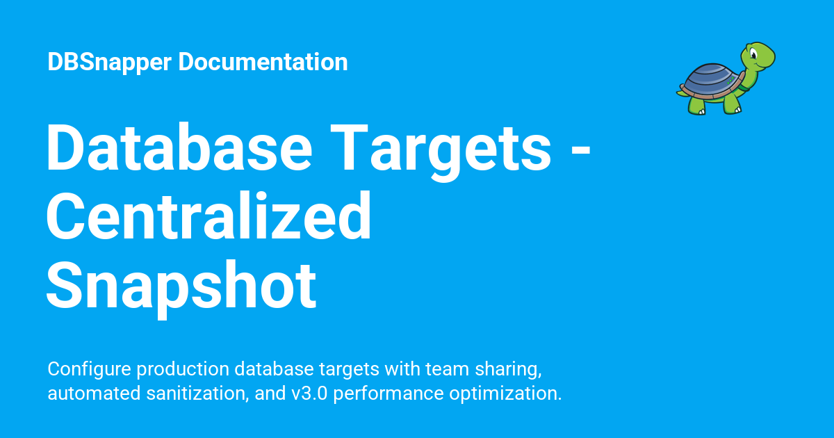 Database Targets - Centralized Snapshot Management - DBSnapper Documentation