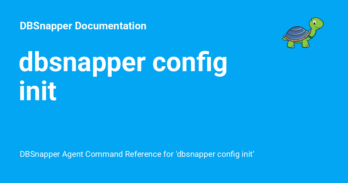 dbsnapper config init - DBSnapper Documentation