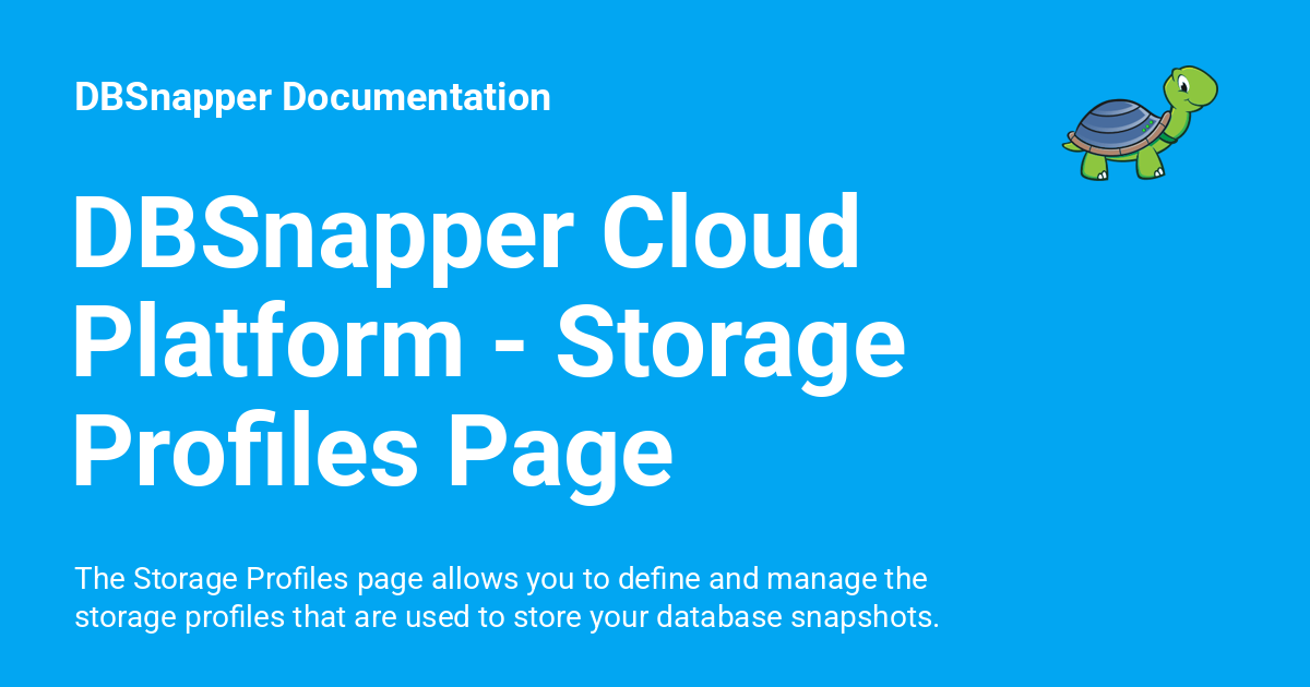 DBSnapper Cloud Platform - Storage Profiles Page - DBSnapper Documentation